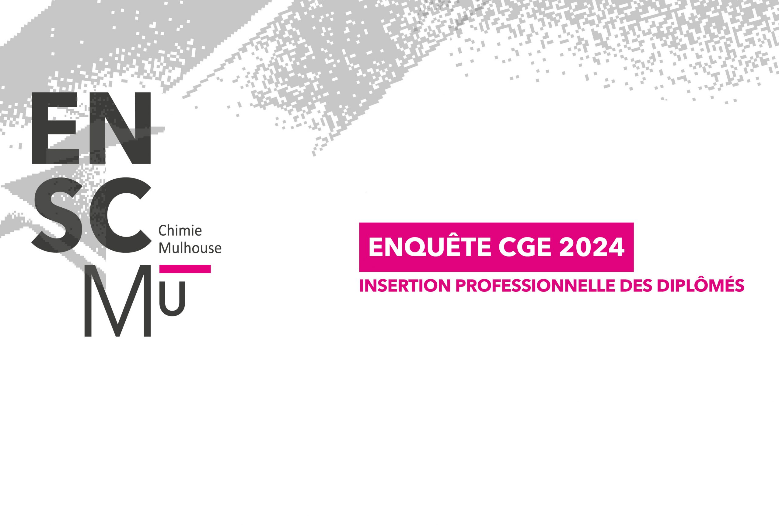 ENQUÊTE 2024 INSERTION DES DIPLÔMÉS - ENSCMu